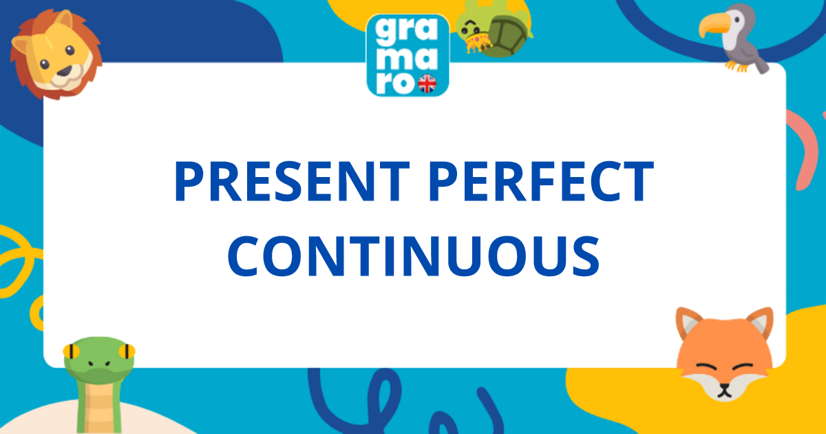 Present Perfect Continuous - regras e exemplos